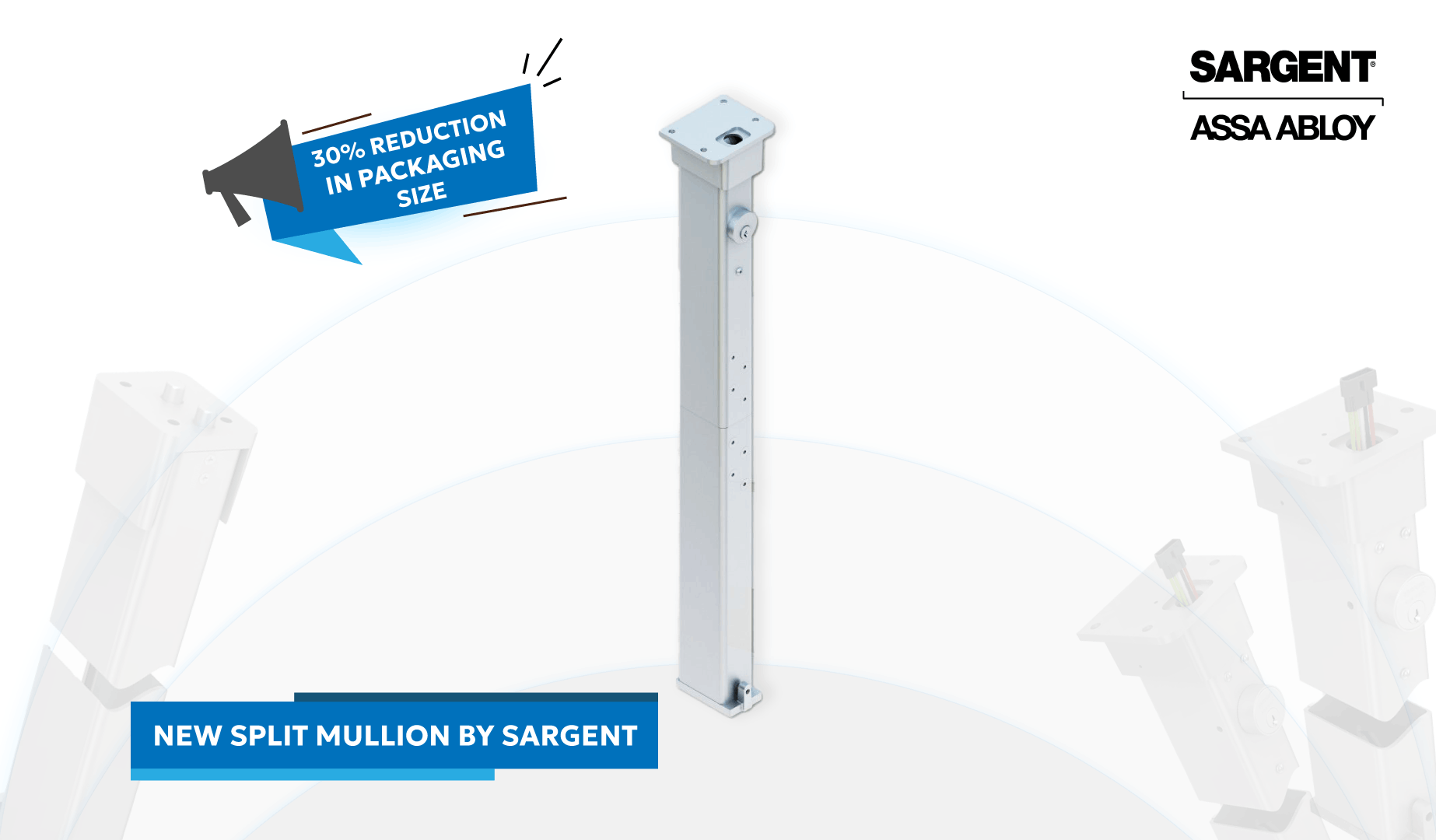 New Split Mullion by Sargent: 30% reduction in packaging size